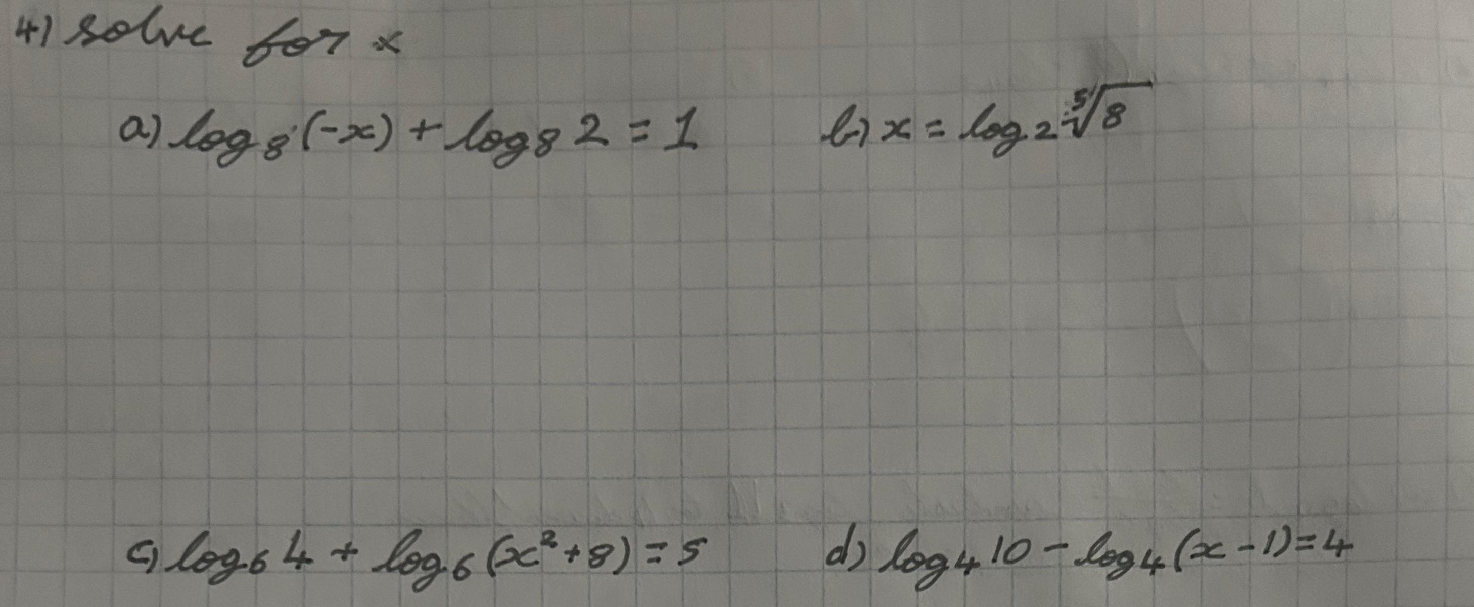 Solved 4) ﻿solve for xa) log8(-x)+log82=1, | Chegg.com