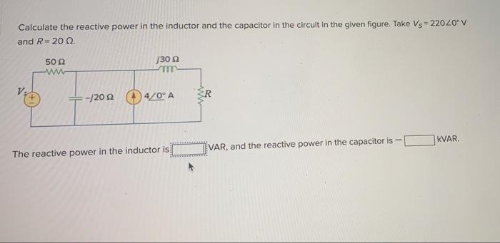 Solved Calculate The Reactive Power In The Inductor And The