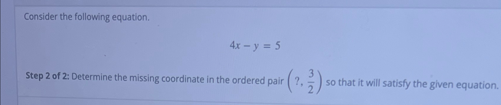 Solved Consider the following equation.4x-y=5Step 2 ﻿of 2 ﻿: | Chegg.com