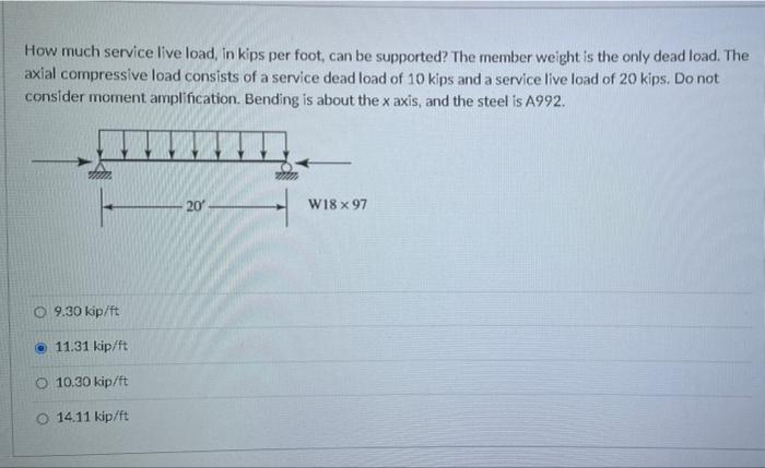 Solved How much service live load, in kips per foot, can be | Chegg.com