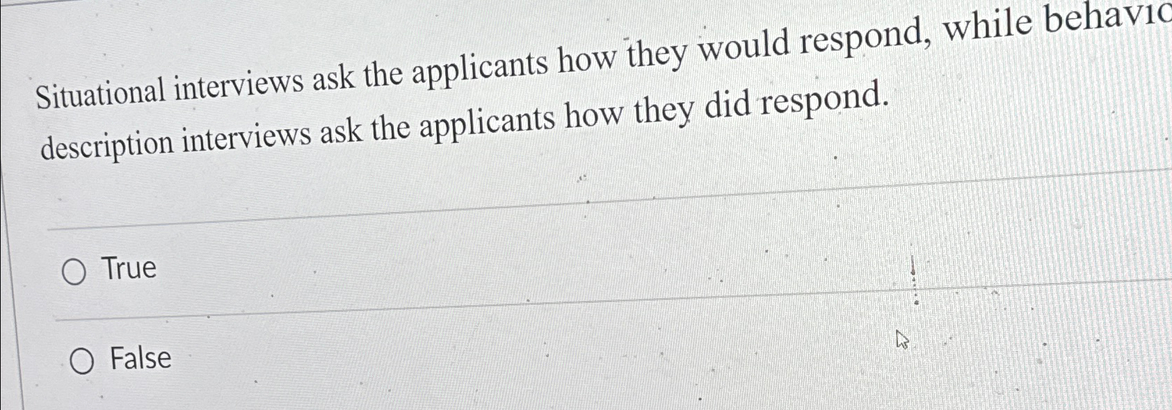 Solved Situational interviews ask the applicants how they | Chegg.com