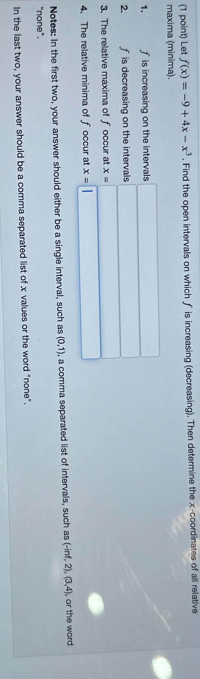 Solved (1 ﻿point) ﻿Let f(x)=-9+4x-x3. ﻿Find the open | Chegg.com