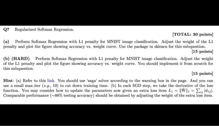 Solved Q7 Regularized Softmax Regression. [TOTAL: 30 points] | Chegg.com
