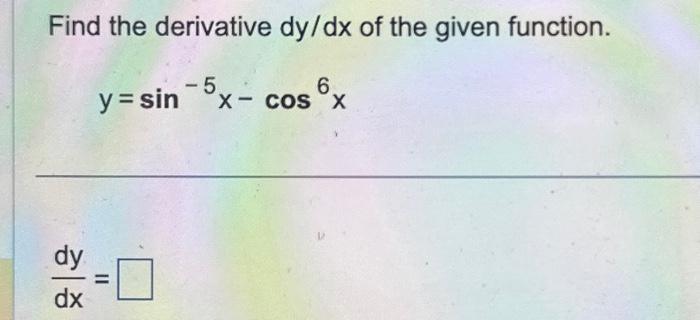 Solved Find the derivative dy/dx of the given function. | Chegg.com