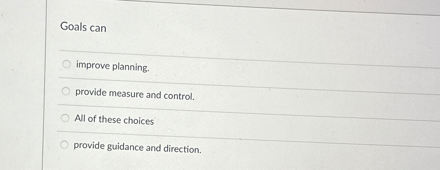 Solved Goals canimprove planning.provide measure and | Chegg.com