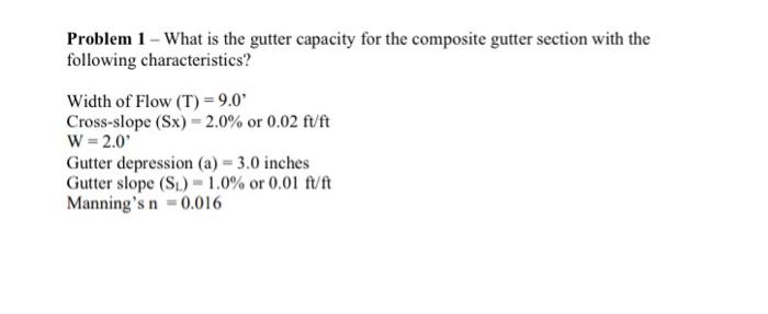Solved Problem 1 - What is the gutter capacity for the | Chegg.com