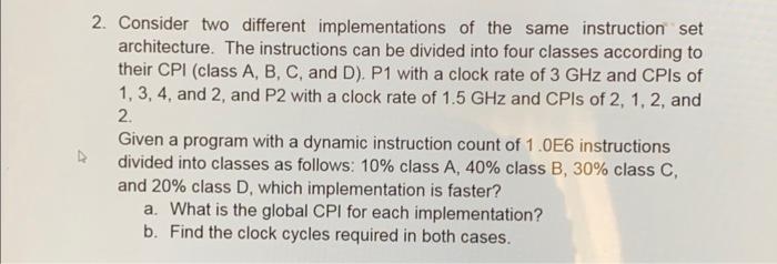 Solved 2. Consider two different implementations of the same | Chegg.com