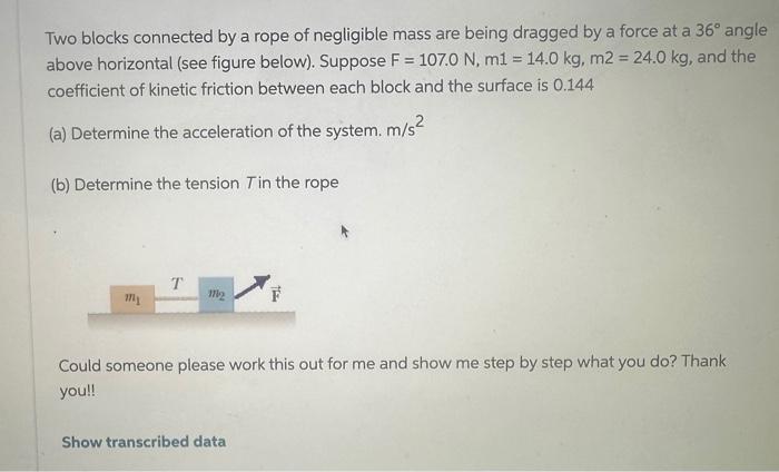 Two blocks connected by a rope of negligible mass are | Chegg.com