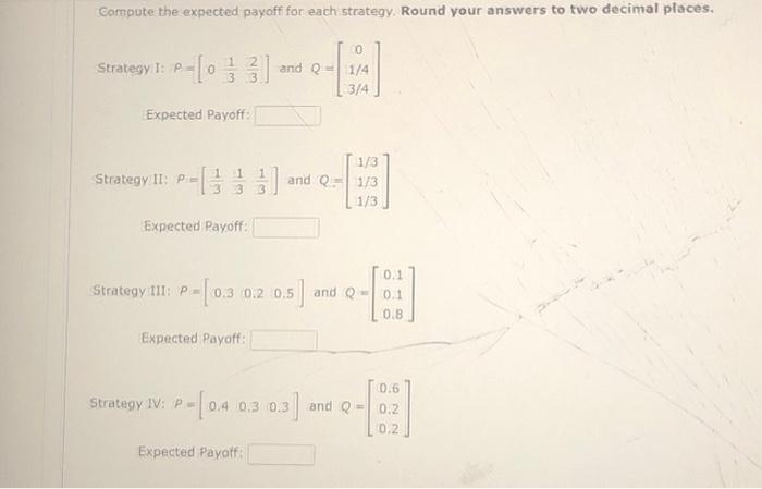 Solved The payoff matrix for a game is given below. Compute | Chegg.com