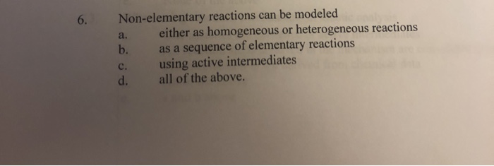 Solved Non-elementary reactions can be modeled either as | Chegg.com