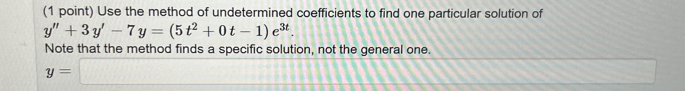 Solved (1 ﻿point) ﻿Use the method of undetermined | Chegg.com