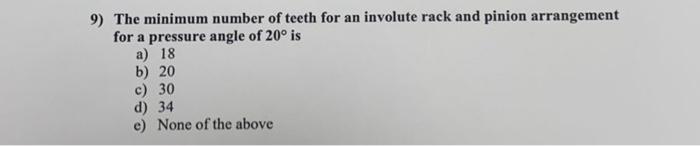 Solved 9) The minimum number of teeth for an involute rack | Chegg.com