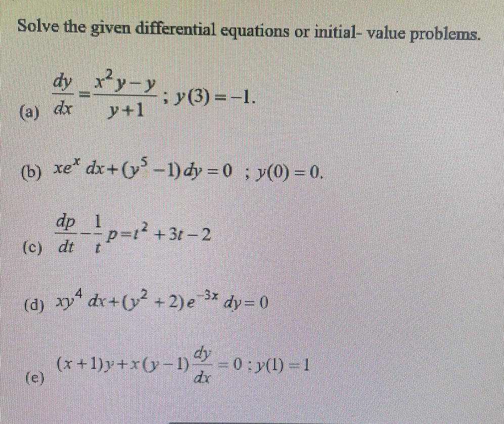 Solved Solve the given differential equations or initial- | Chegg.com