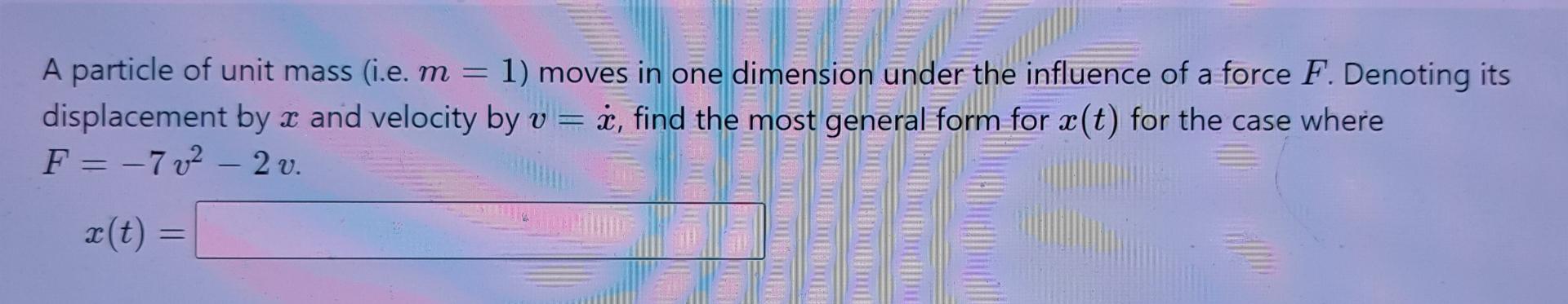 Solved A particle of unit mass (i.e. m=1 ) ﻿moves in one | Chegg.com