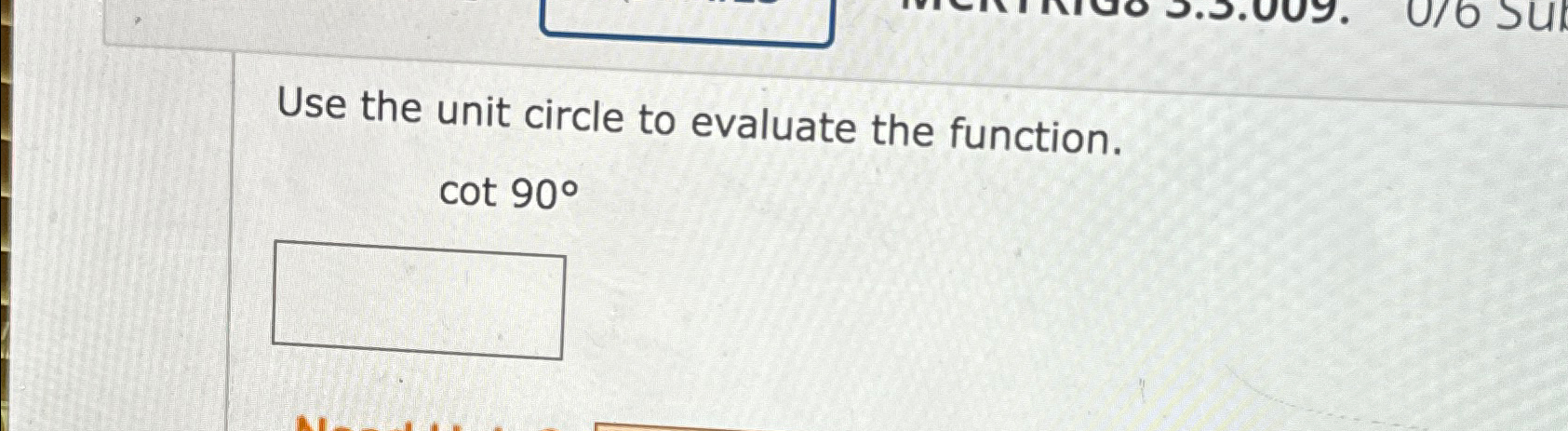 Solved Use the unit circle to evaluate the function.cot90° | Chegg.com