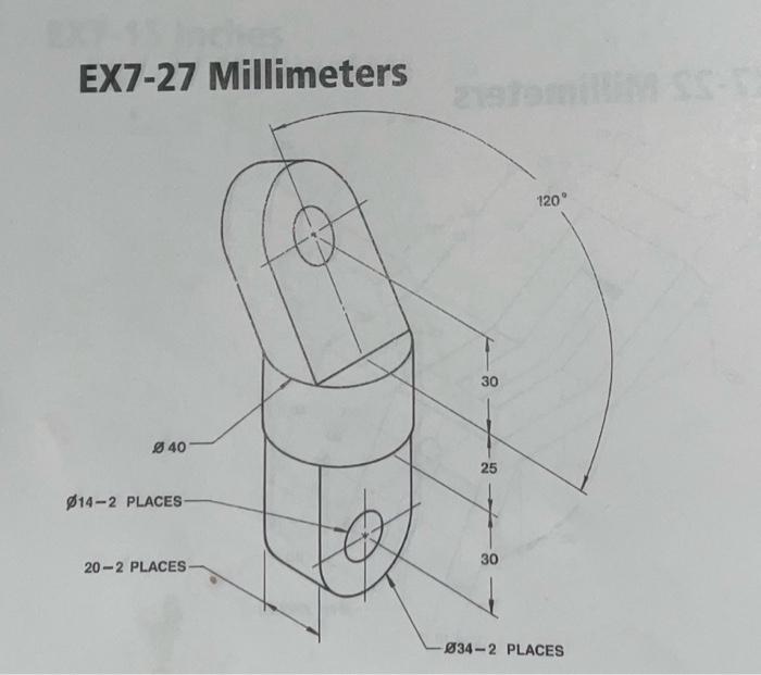Solved EX7-27 Millimeters Ø40 $14-2 PLACES 20-2 PLACES 21 30 | Chegg.com