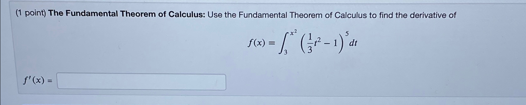 Solved (1 ﻿point) ﻿The Fundamental Theorem of Calculus: Use | Chegg.com