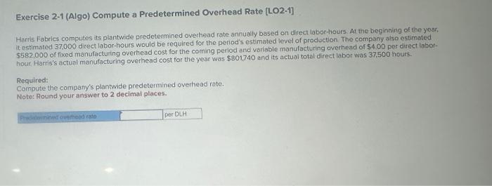 Solved Exercise 2-1 (Algo) Compute a Predetermined Overhead | Chegg.com