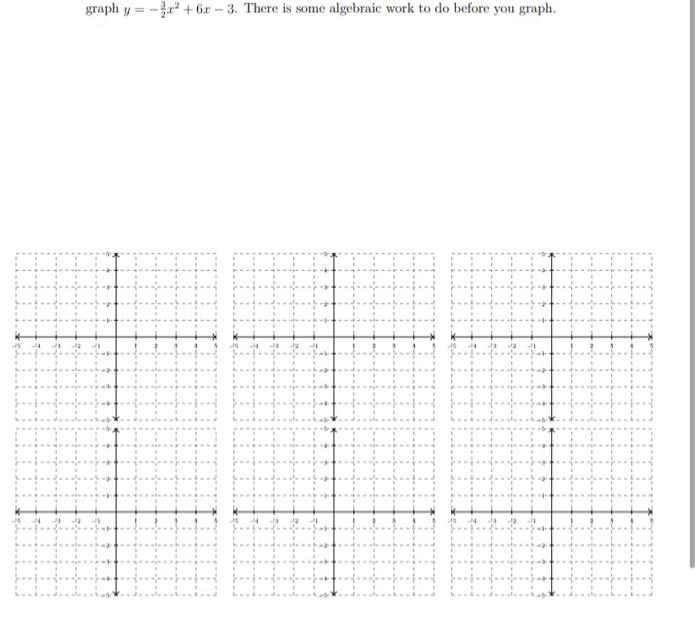 Solved graph y = -x + 6x - 3. There is some algebraic work | Chegg.com