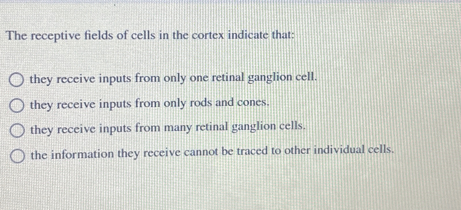 Solved The receptive fields of cells in the cortex indicate | Chegg.com