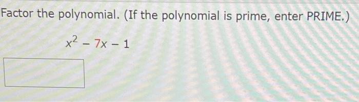 Solved Factor the polynomial. (If the polynomial is prime, | Chegg.com