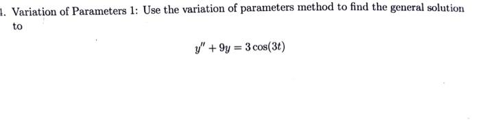 Solved Variation of Parameters 1: Use the variation of | Chegg.com