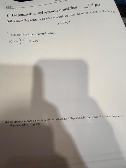 Solved Names 8 Diagonalization and symmetric matrices - | Chegg.com