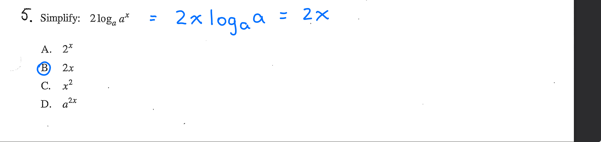 Solved Simplify: 2logaax=2xlogaa=2xA. 2xB.2xC. x2D. a2x | Chegg.com