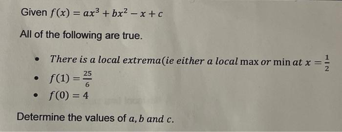 Solved Given f(x)=ax3+bx2−x+c All of the following are true. | Chegg.com