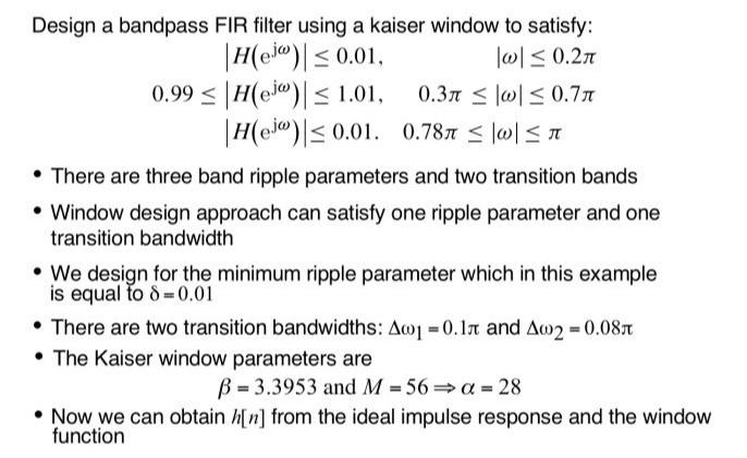 Solved Design a bandpass FIR filter using a kaiser window to | Chegg.com