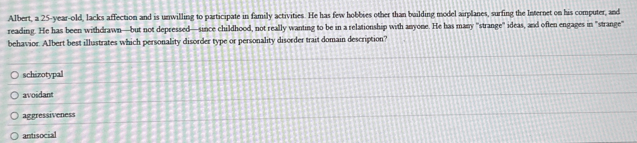 Solved Albert, a 25-year-old, lacks affection and is | Chegg.com