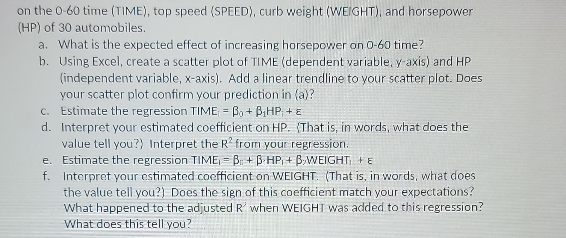 Solved on the 0-60 time (TIME), top speed (SPEED), curb | Chegg.com