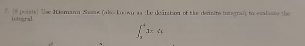 Solved (8 ﻿points) ﻿Use Riemann Sums (also known as the | Chegg.com