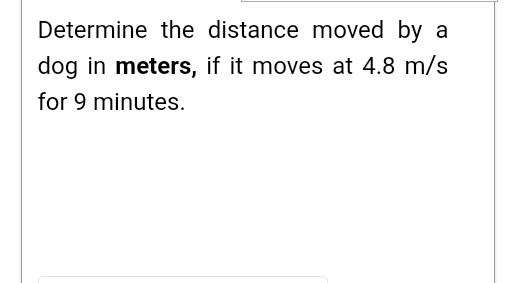 Solved Determine the distance moved by dog in meters, if it | Chegg.com