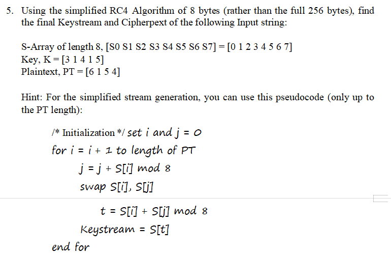 Solved 5 Using The Simplified Rc4 Algorithm Of 8 Bytes