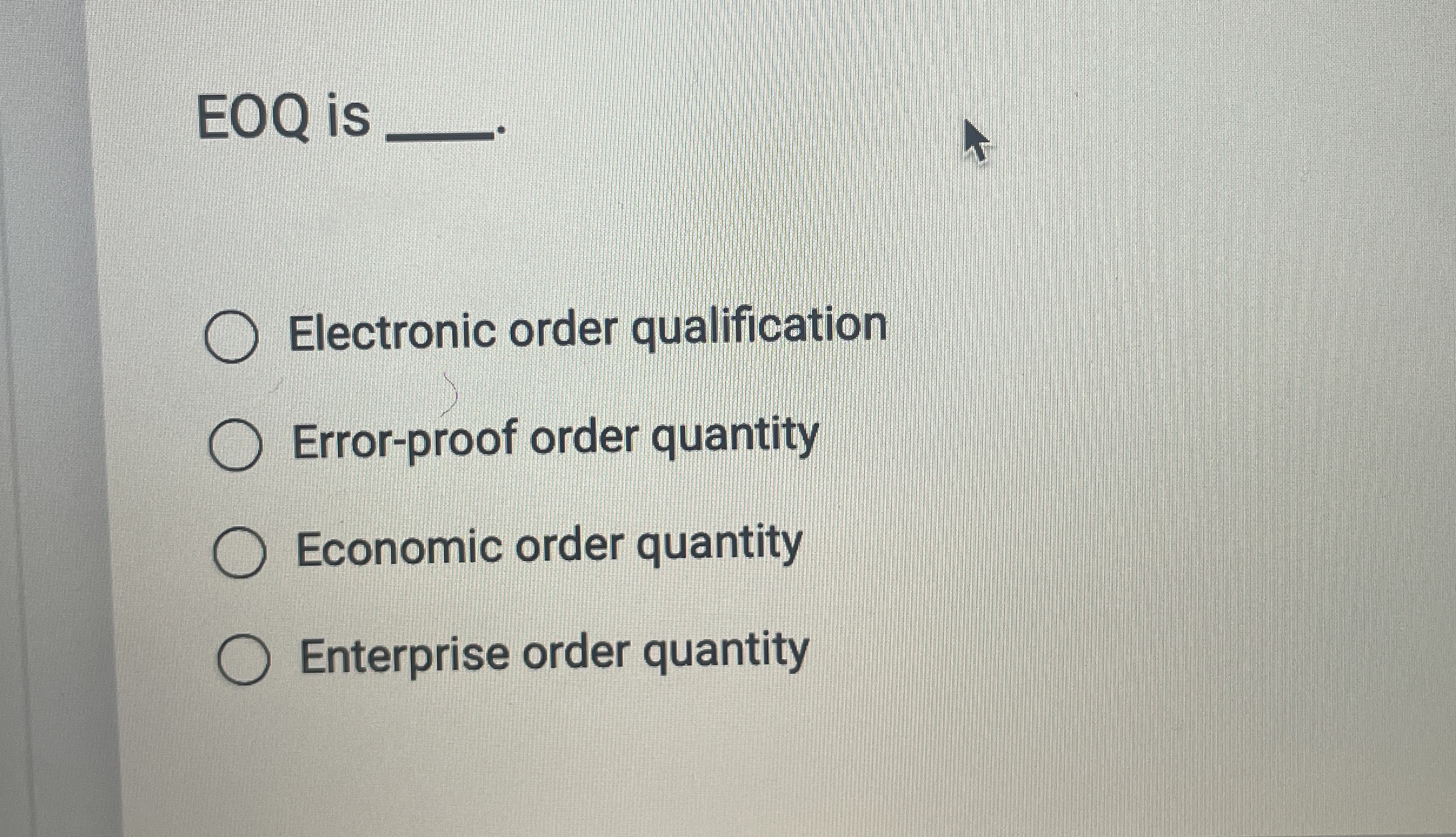 Solved EOQ isElectronic order qualificationError-proof order | Chegg.com
