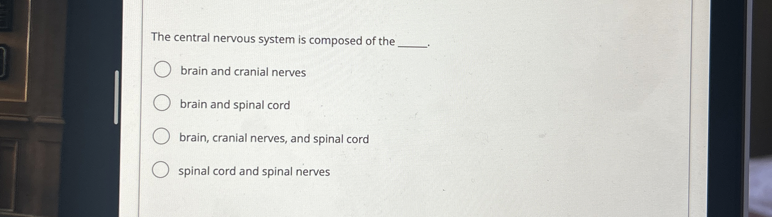 Solved The central nervous system is composed of thebrain | Chegg.com