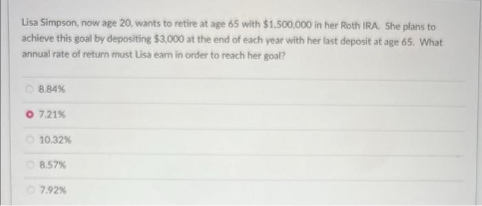 Solved Lisa Simpson, now age 20, wants to retire at age 65 | Chegg.com