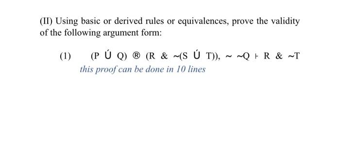 (II) Using basic or derived rules or equivalences, | Chegg.com