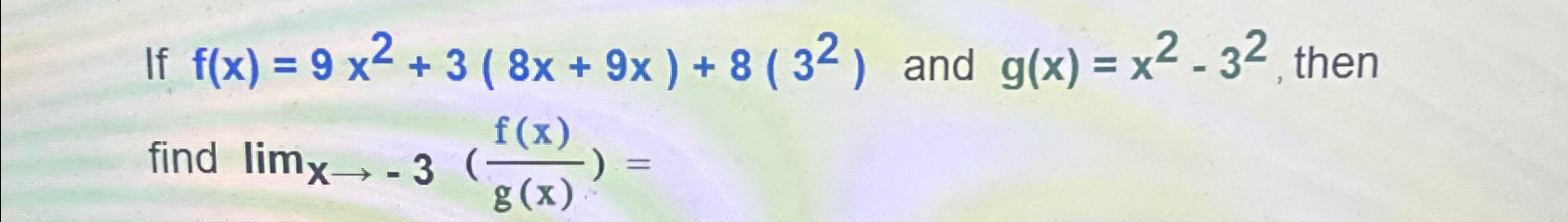 Solved If f(x)=9x2+3(8x+9x)+8(32) ﻿and g(x)=x2-32, ﻿then | Chegg.com