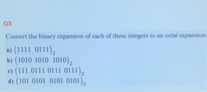 Solved Q3: Convert the binary expansion of each of these | Chegg.com