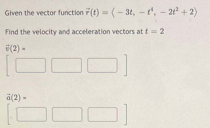 Solved Given the vector function r(t) = { – 3t, – tº, – 2t + | Chegg.com
