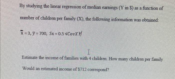 Solved By studying the linear regression of median earnings | Chegg.com