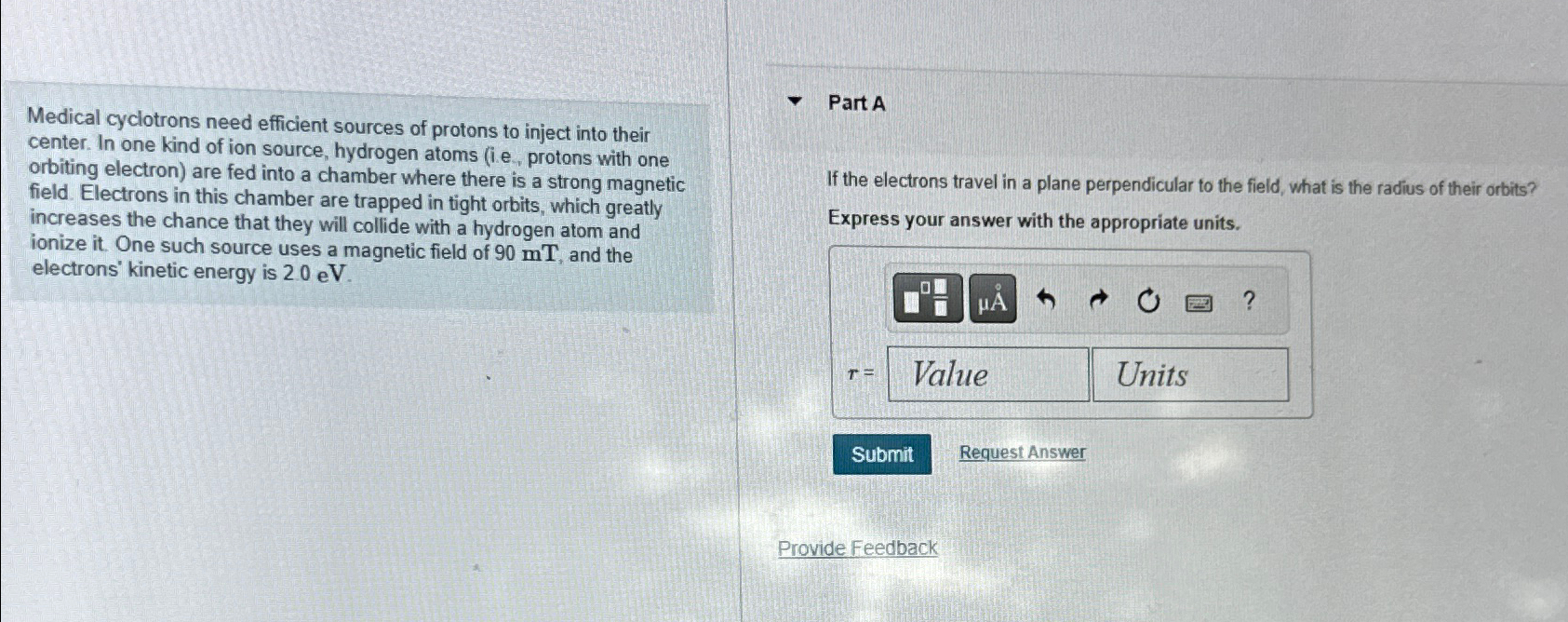 Solved Medical cyclotrons need efficient sources of protons | Chegg.com