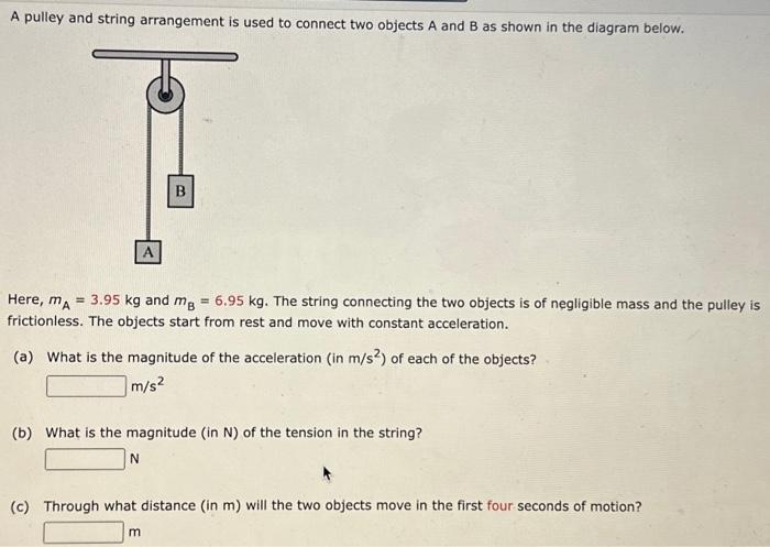 Solved A pulley and string arrangement is used to connect | Chegg.com
