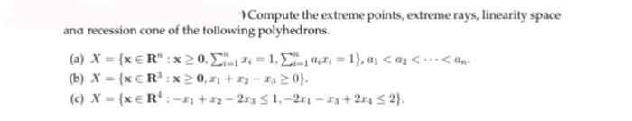 Compute the extreme points, extreme rays, linearity | Chegg.com