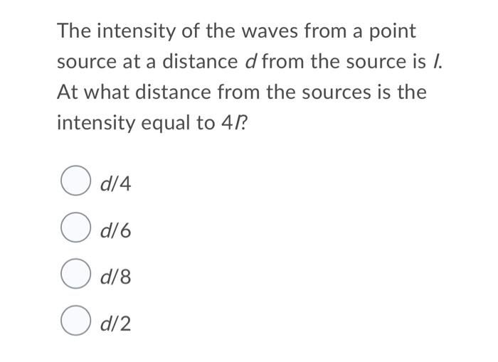 Solved The intensity of the waves from a point source at a | Chegg.com