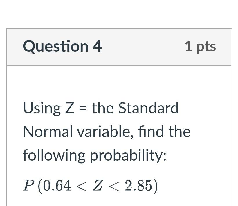 Solved Using Z= the Standard Normal variable, find the | Chegg.com