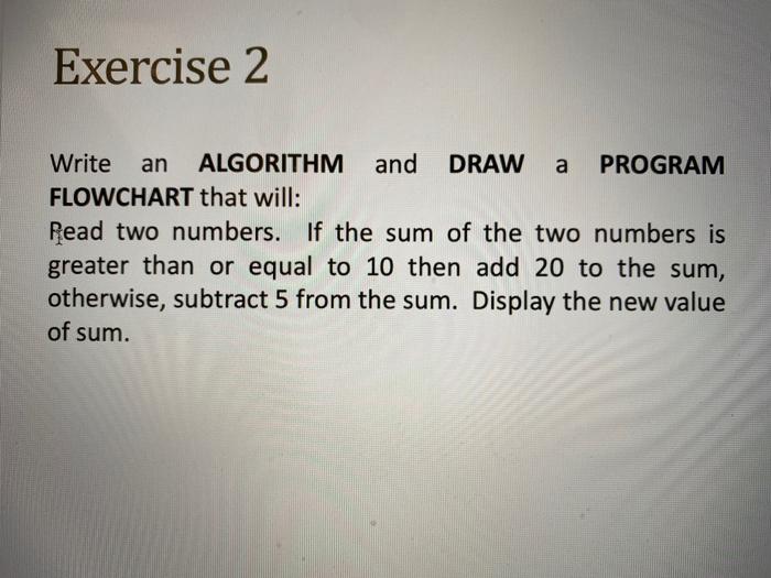 Solved Exercise 2 a Write an ALGORITHM and DRAW PROGRAM | Chegg.com