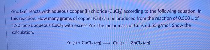 Solved Zinc (Zn) reacts with aqueous copper (II) chloride | Chegg.com